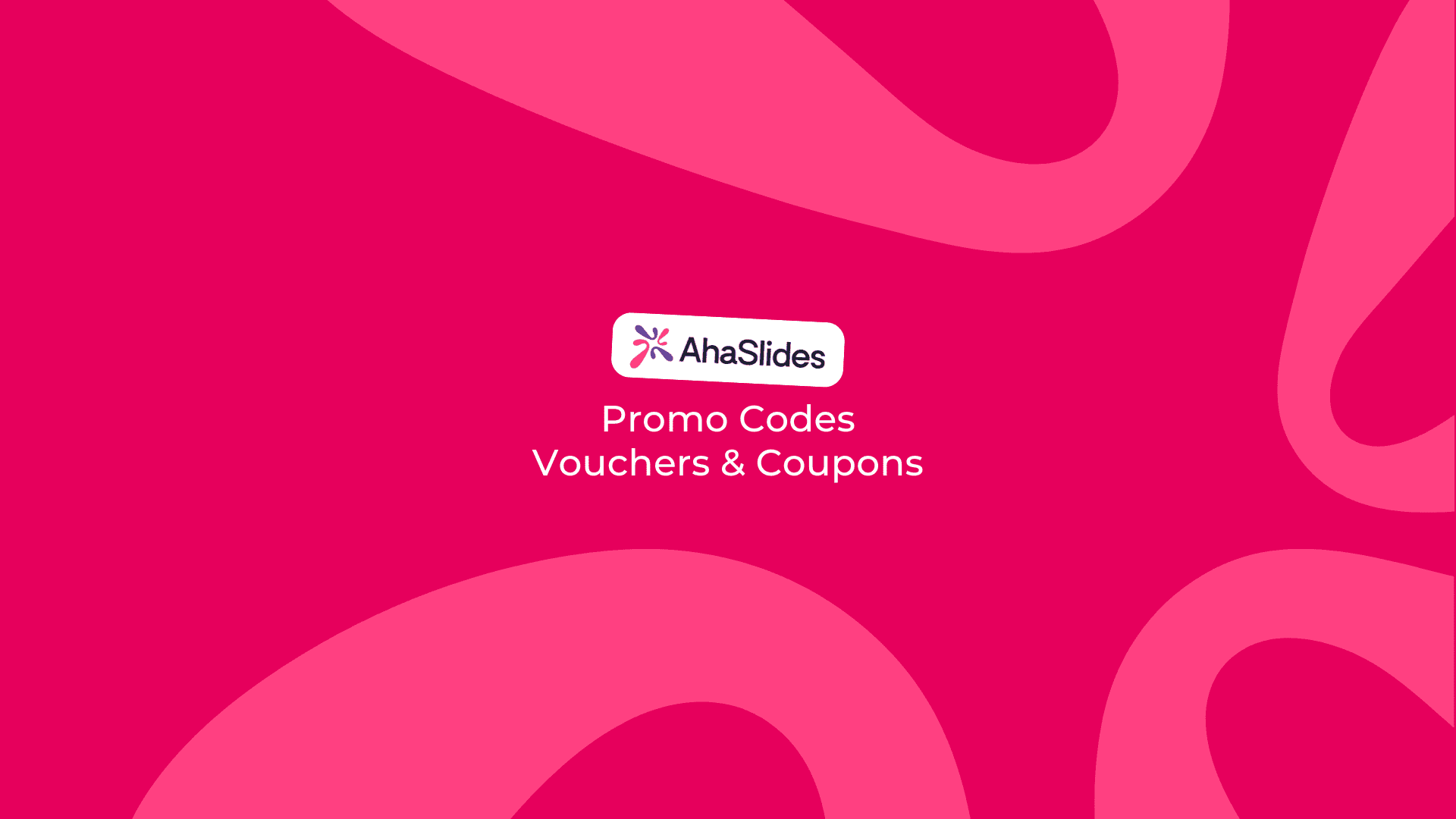Promo Codes, Vouchers and Coupons | AhaSlides