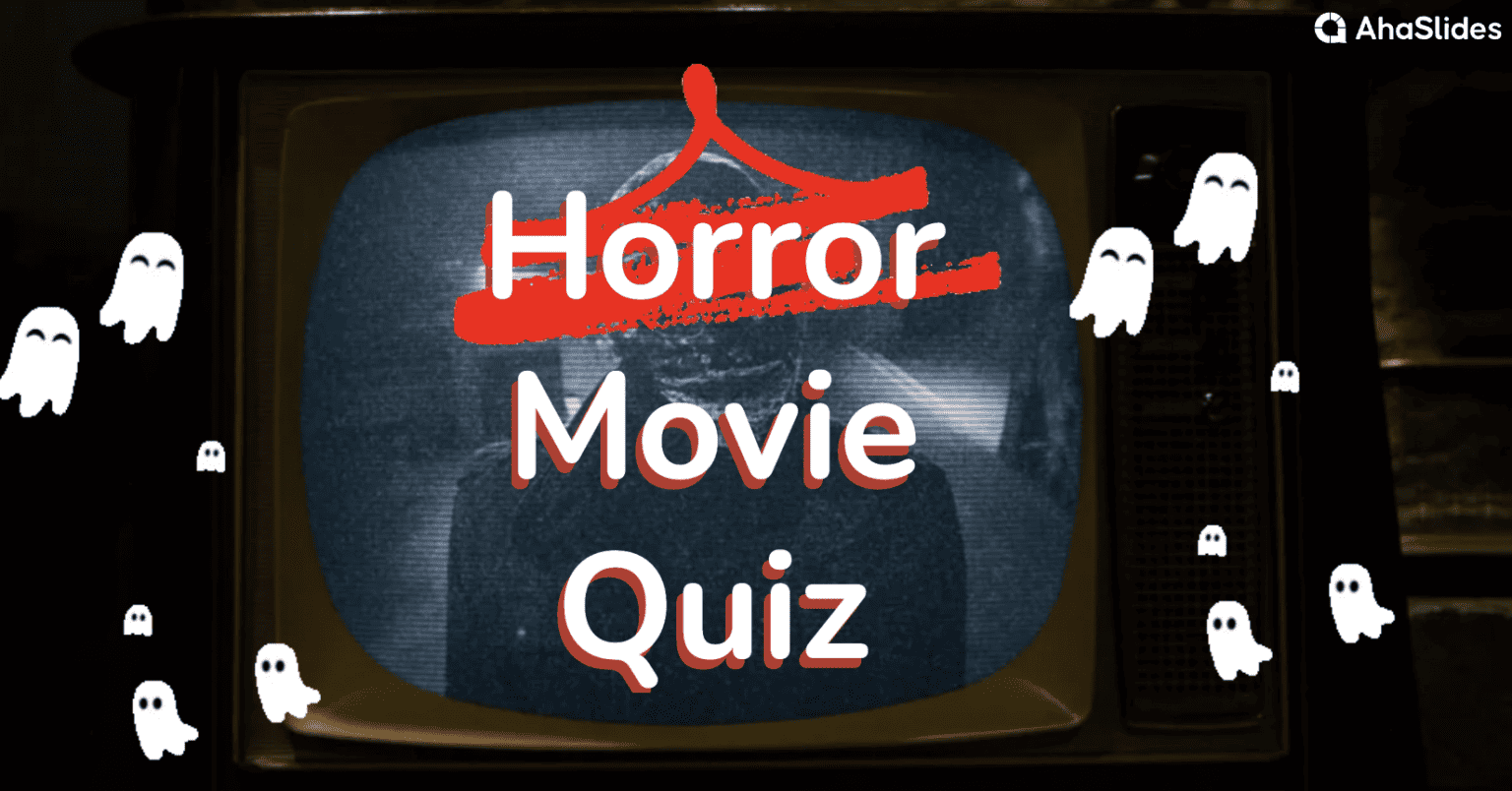 Horror Movie Quiz: 45 Questions to Test Your Terrific Knowledge - AhaSlides