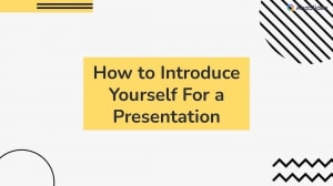 How to Introduce Yourself For a Presentation | 6 Strategies for a ...