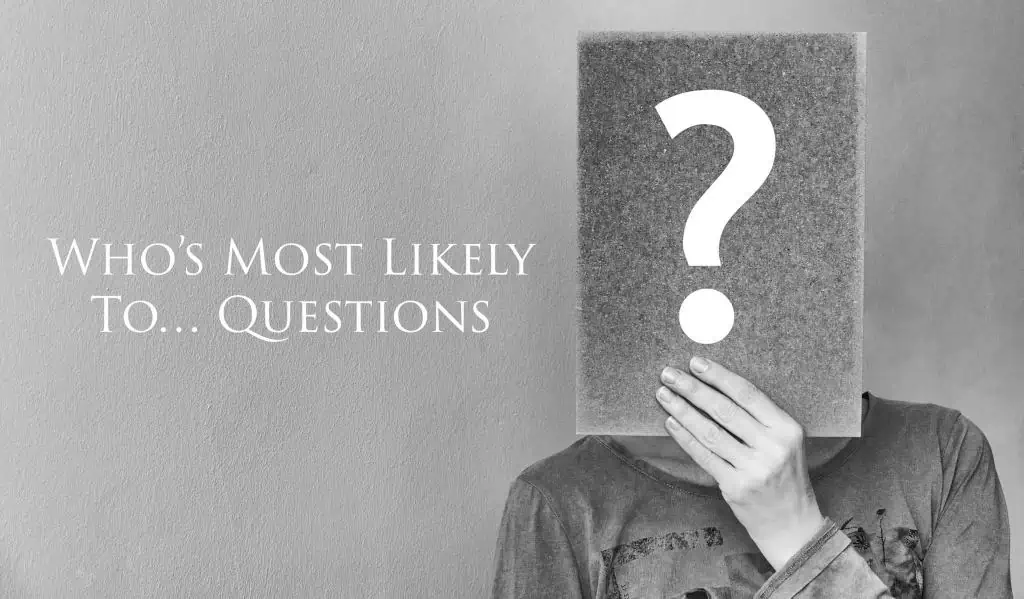 60 Best Most Likely to Questions to Spice Up our Game Night