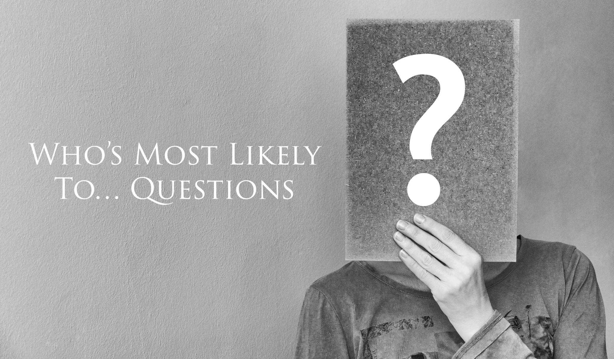 60 Best Most Likely to Questions to Spice Up our Game Night - AhaSlides