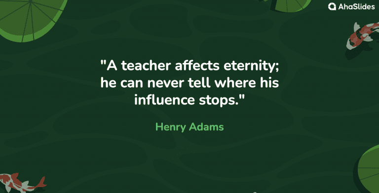 30 beste motiverende aanhalings vir opvoeders daar buite - AhaSlides