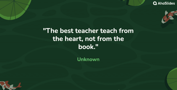 30 Greatest Motivational Quotes For Educators Out There - AhaSlides